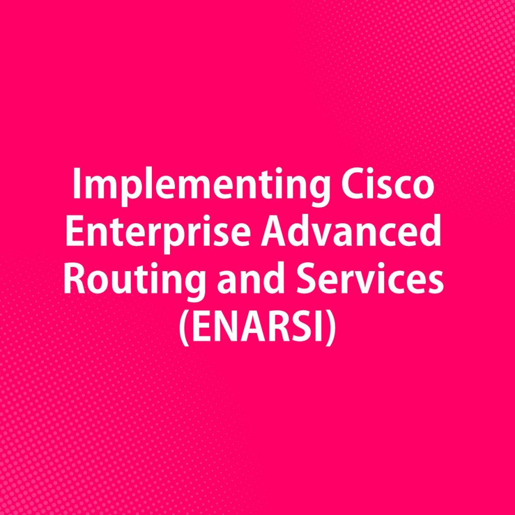 Implementing Cisco Enterprise Advanced Routing And Services ENARSI implementing-cisco-enterprise-advanced-routing-and-services-enarsi